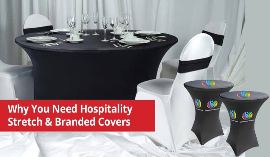 Why You Need Stretch & Branded Hospitality Covers